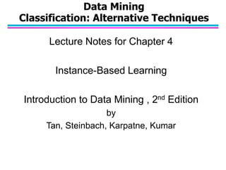 Chapter 4 of data mining that is Instance based learning | PPTX