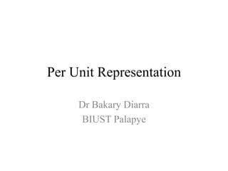 Per-Unit Representation of Electrical Systems | PPT
