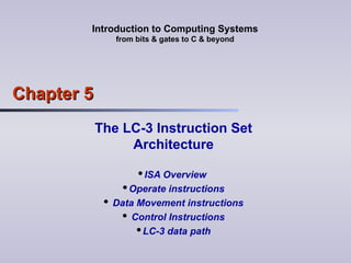 CHAP5 - The LC-3 Instruction Set Architecture.PPT