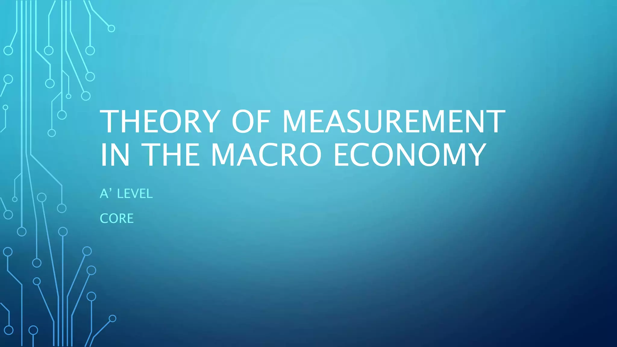 Theory and Measurement in the Macroeconomy (Core) | PPTX