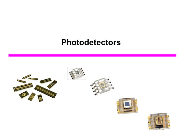 Chap6 photodetectors | PPT | Cameras and Camcorders | Consumer Electronics
