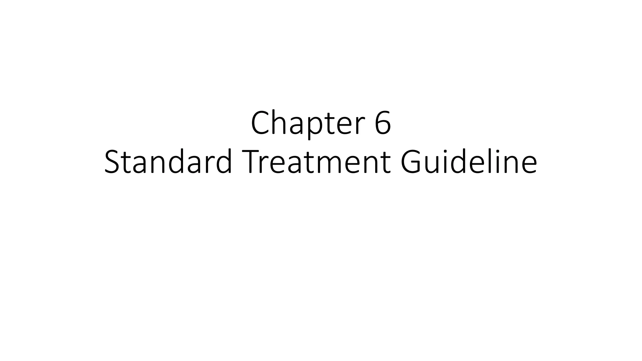 Chap 6-Standard Treatment Guideline.pptx