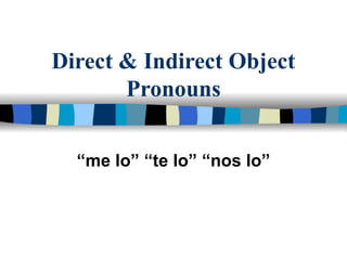 Direct and indirect Subject pronouns in Spanish | PPT