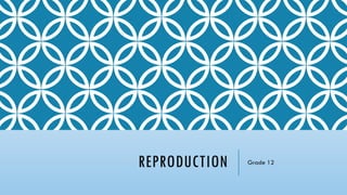 chap 6 reproduction.pptx biology grade 12 | PPTX