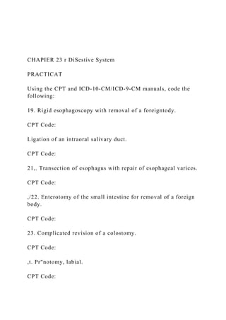 CHAPIER 23 r DiSestive SystemPRACTICATUsing the CPT an.docx