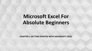Chap 1 of 5. Microsoft Excel for absolute beginners - Getting started with Excel | PPTX