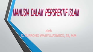 Chapster 1 MANUSIA_DALAM_PERSPEKTIF_ISLAM.pdf