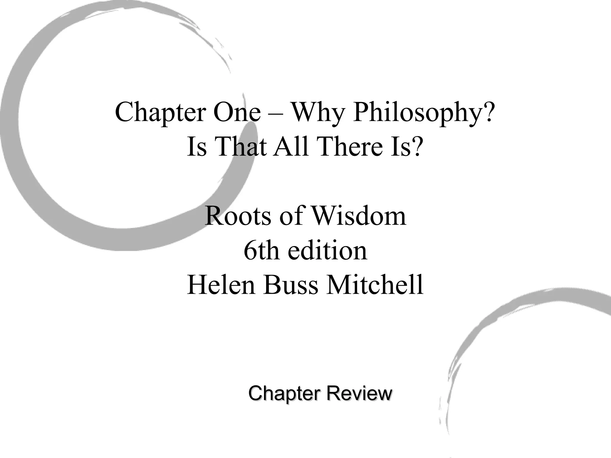 Philosophy 100: Roots of Wisdom: Chapter 1 | PPT