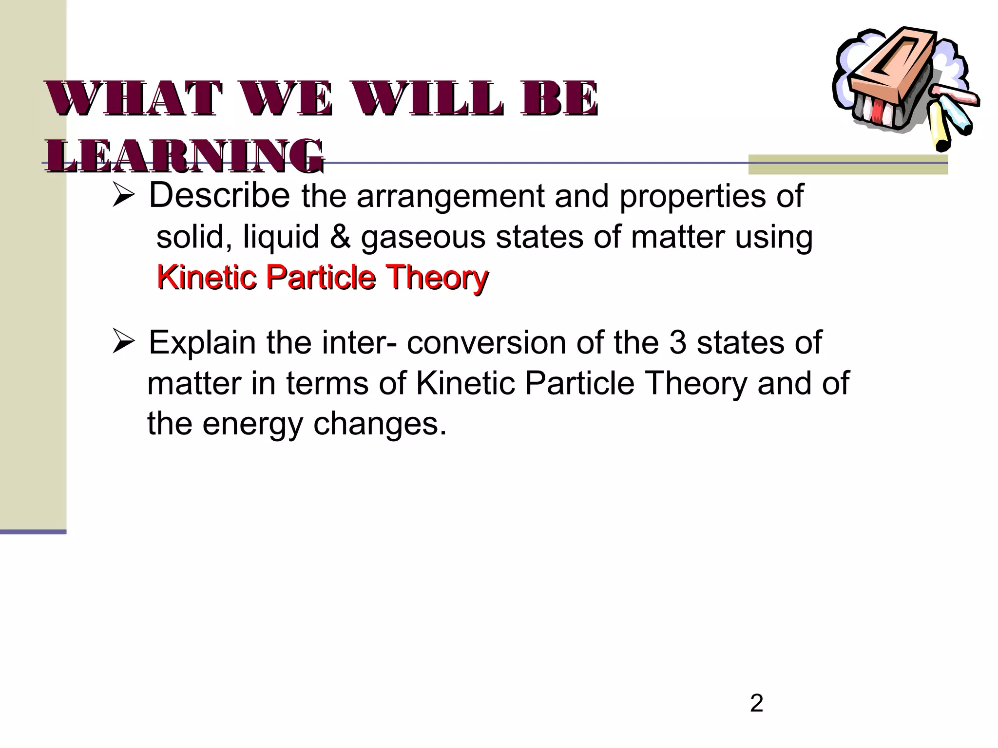 Chapt 1 kpt of solids, liquids & gases (1) | PPT