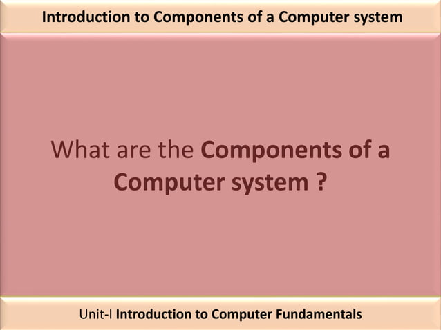 Chapter-01-Components of a Computer system (1).pptx