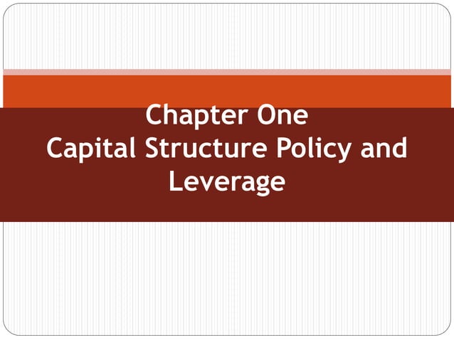 Chapter-1-Capital Structure Policy and Leverage.pptx | Stocks and Bonds | Personal Investing