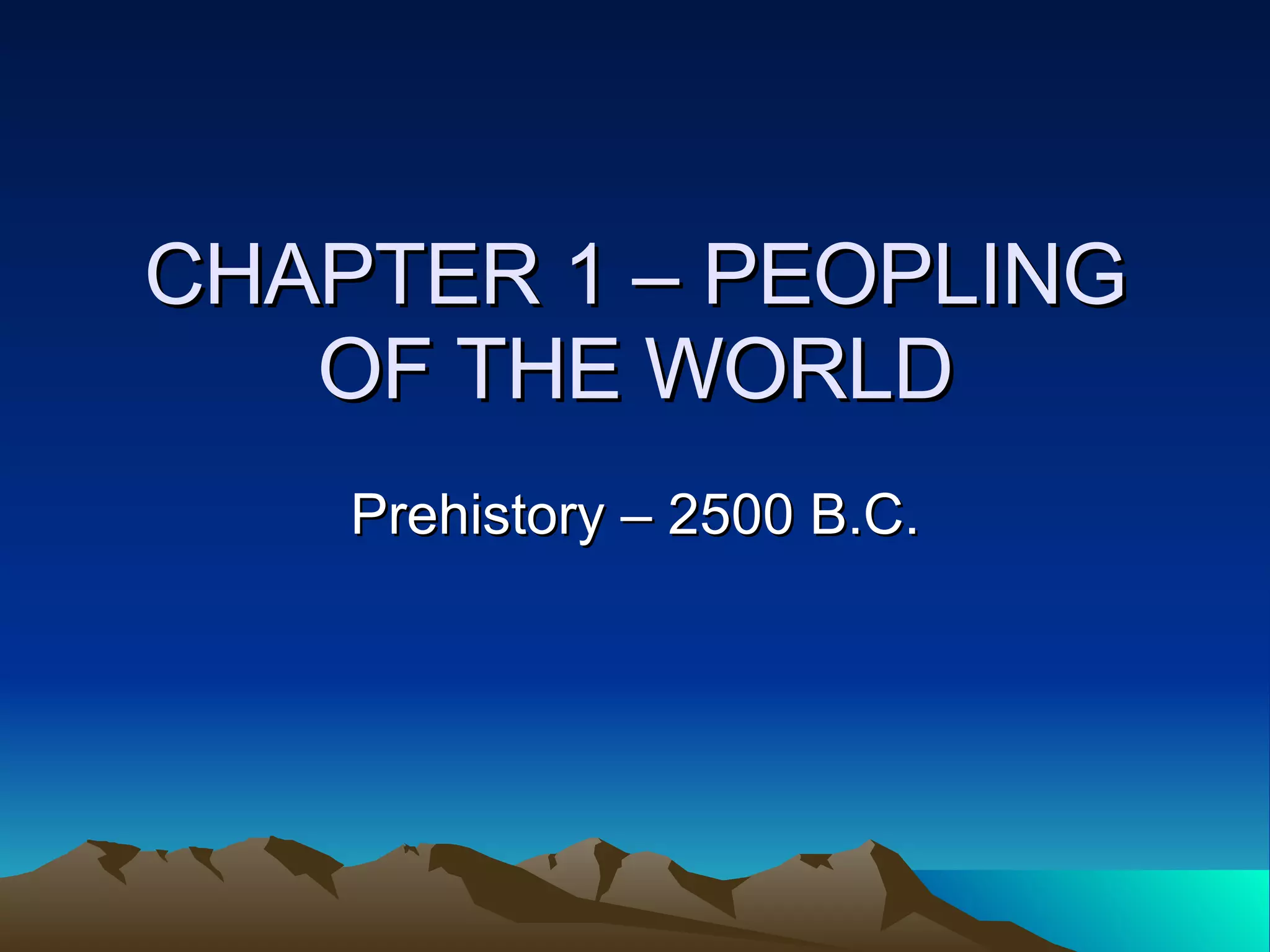 Chapter 1 – Peopling Of The World | PPT
