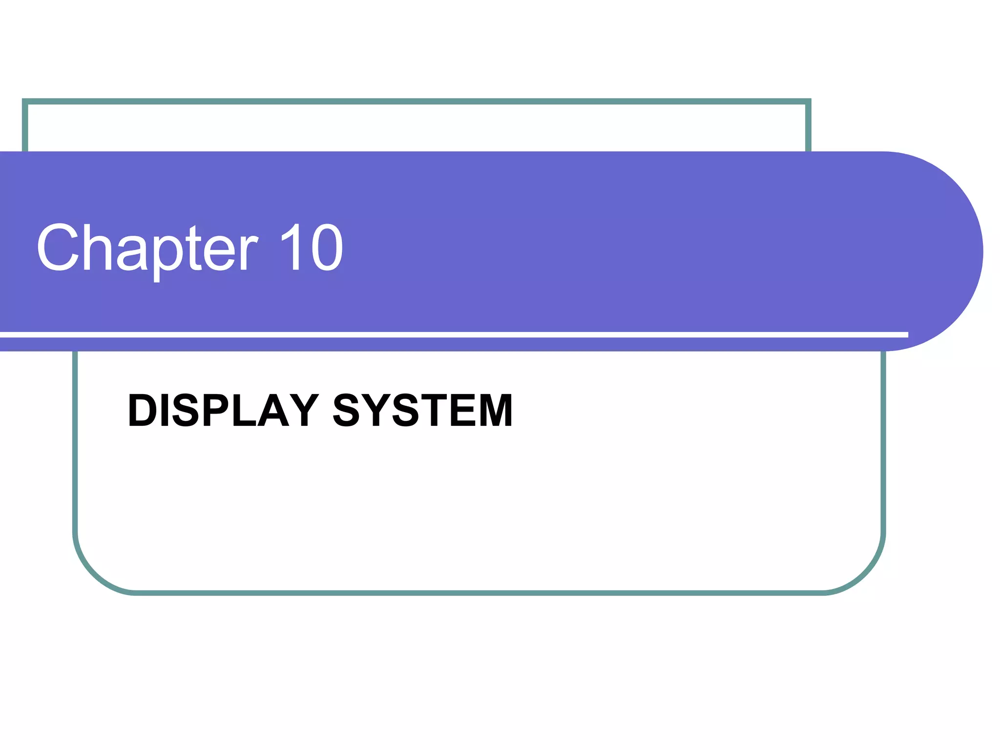 Chapter 10: Display Systems | PPT