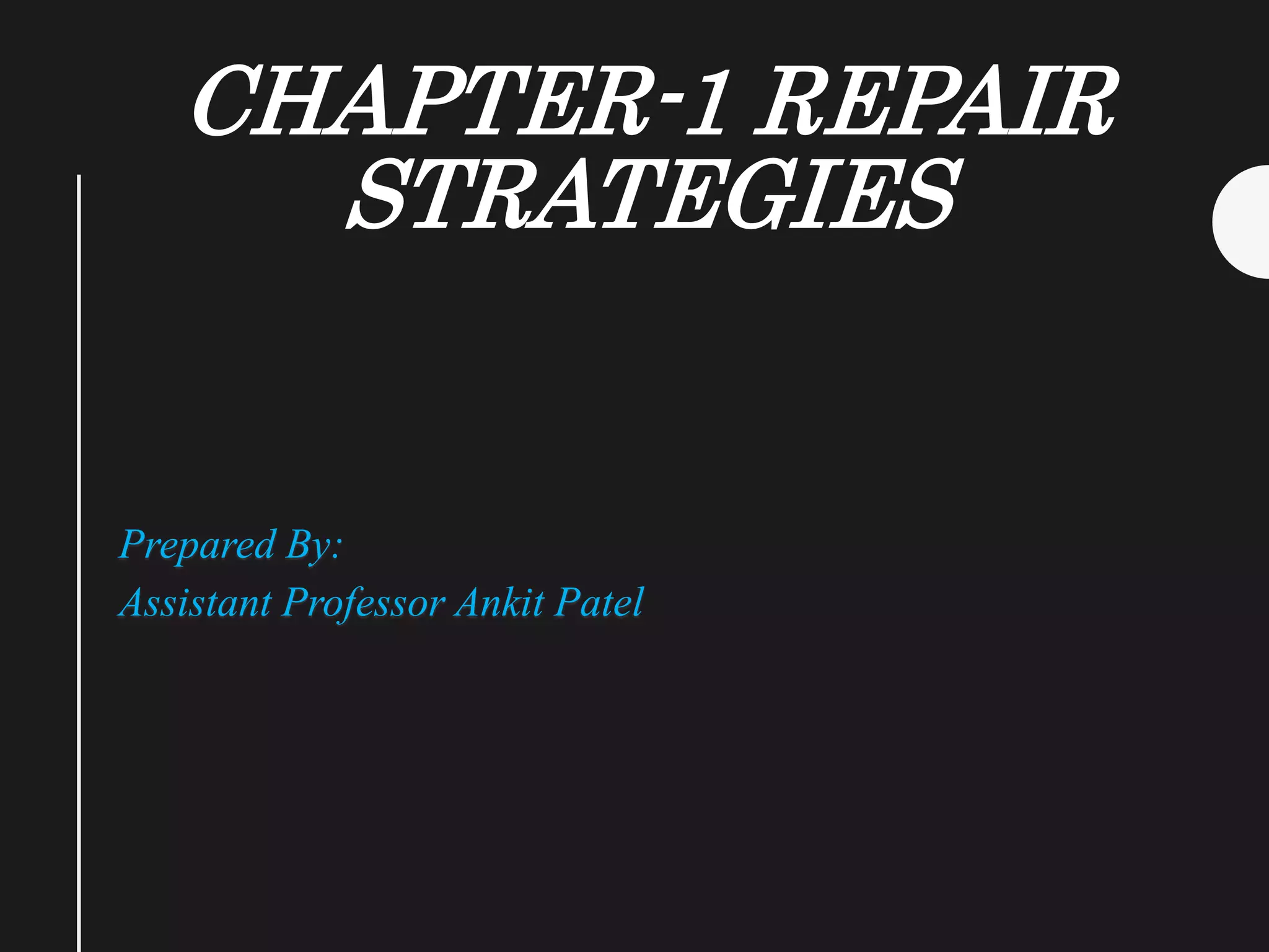 Chapter 1 repair stratergies | PPTX