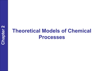 Chapter-2: Theoretical model of chemical process | PDF