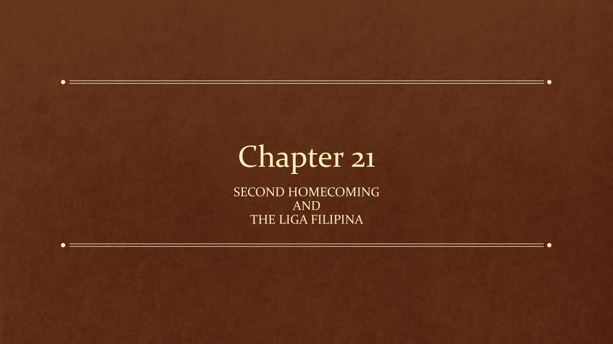Chapter-21-.pptx Rizal second homecoming | PPTX