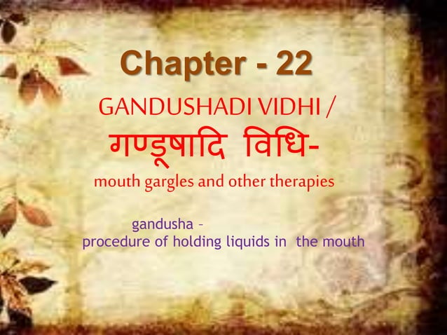 Ashtanga Hridaya Sutrasthana Chapter 22 - GANDUSHADI VIDHI / गण्डूषादि विधि- mouth gargles and ...