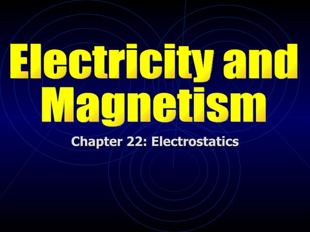 Chapter 22 - Electrostatics | PPT