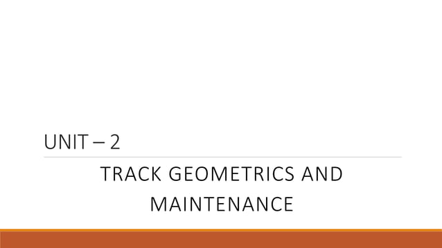 Chapter 2 track geometrics and its maintainance | PPT