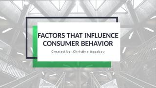 FACTORS THAT INFLUENCE CONSUMER BEHAVIOR | PPTX