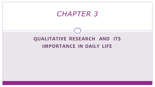 chapter-3-qualitative-research-and-its-importance-in-daily-lives.pptx ...