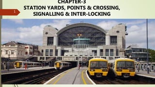 Chapter 3 station,yards,points and crossing,signalling and interlocking ...