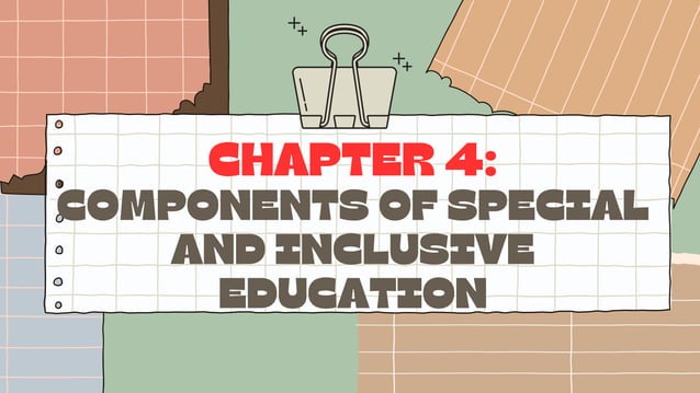 CHAPTER-4-components-of-special-and-inclusive-education.pdf