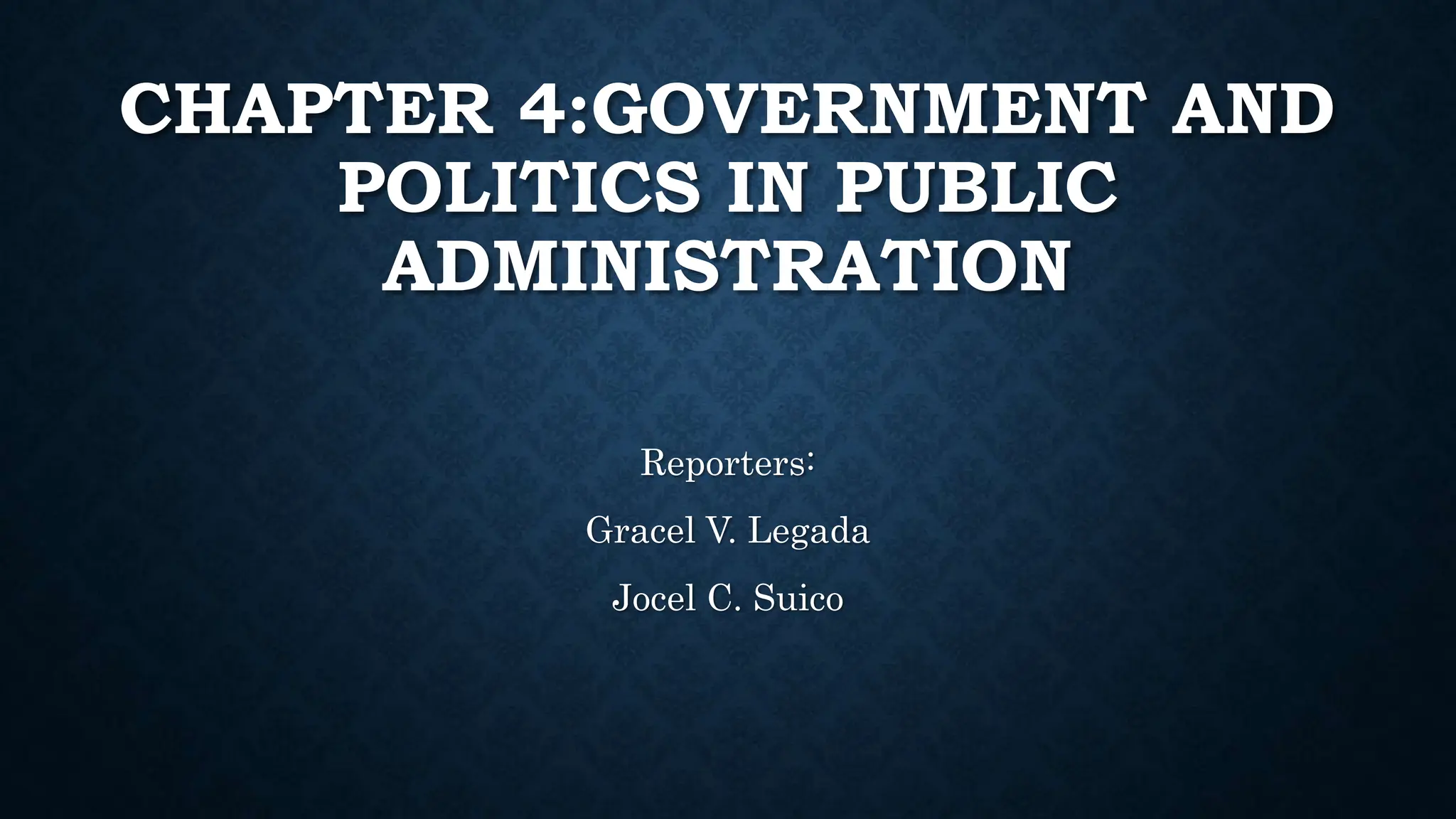 Chapter-4-Government-and-Politics-in-Public-Administration (1).pptx