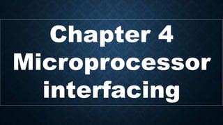 chapter-4-microprocessor-interfacing.pptx | Data Storage and Warehousing | Computing