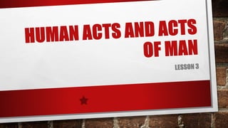 CHAPTER-4_HUMAN-ACTS-AND-ACTS-OF-MAN.pptx