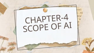 CHAPTER-4 SCOPE OF AI.pptx artificial intelligence | PPTX