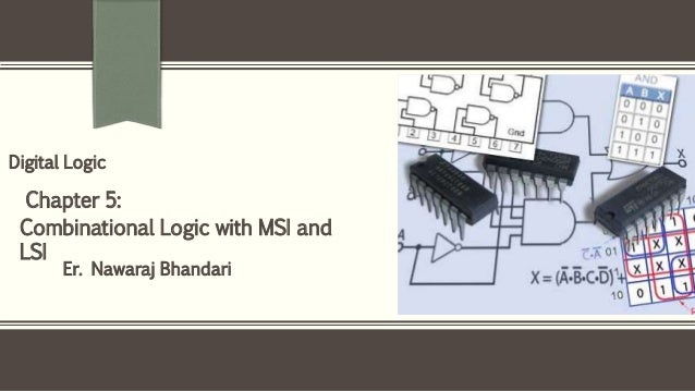 Chapter 5: Cominational Logic with MSI and LSI