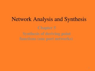 chapter-5-synthesis-of-one-port-network-2016.pptx