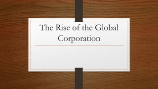 Chapter-5_-The-Rise-of-Global-Corporation (1).pptx