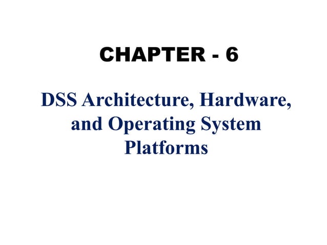 CHAPTER - 6 DSS.pptx Decision support system | PPTX | Operating Systems | Computer Software and ...