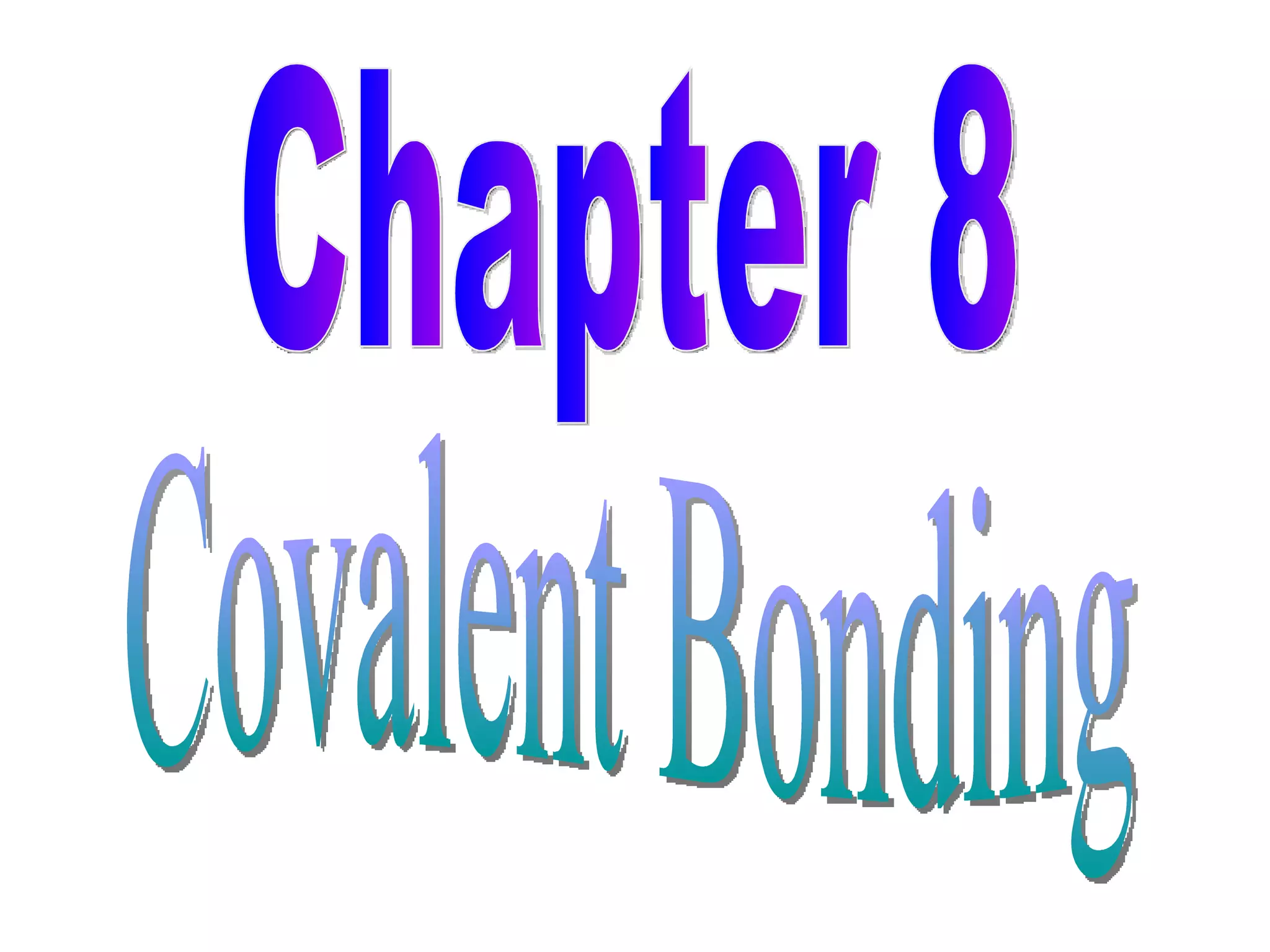 Chapter 8 Covalent Bonds | PPT
