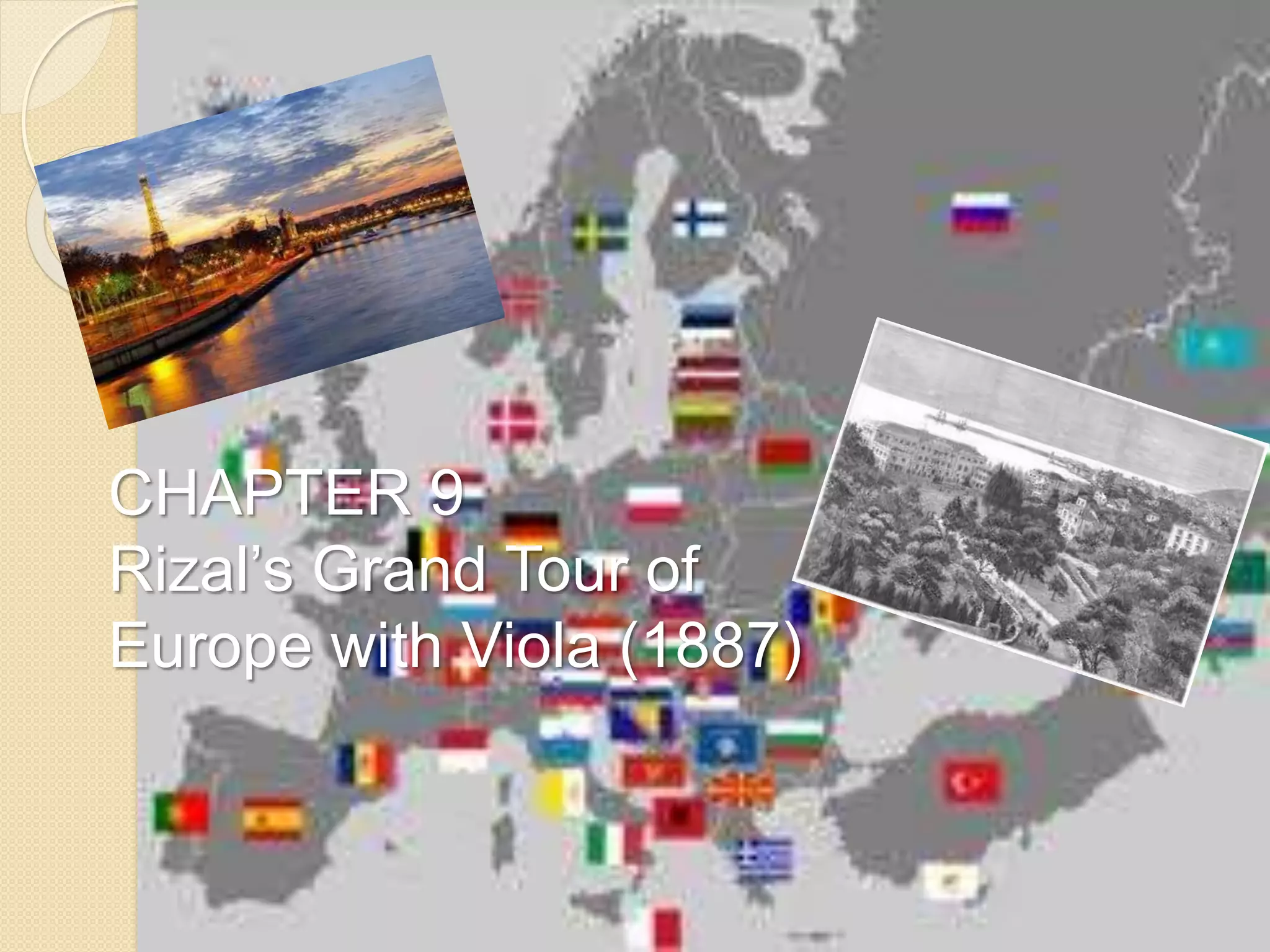 Chapter-9-Rizals-Grand-Tour-of-Europe-with-Viola-1887.pptx