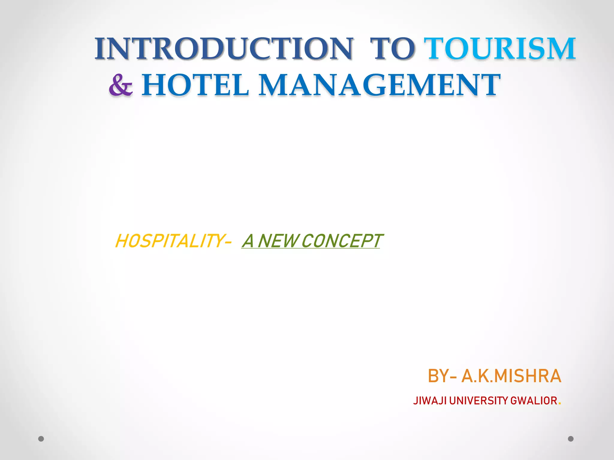Chapter-I. INTRODUCTION TO TOURISM AND HOTEL MANAGEMENT | PPT