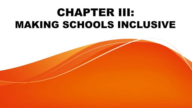 CHAPTER-III-MAKING-SCHOOLS-INCLUSIVE.pptx | Education industry | Industries