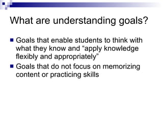 Teaching for Understanding: Understanding Goals | PPT