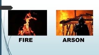 CHAPTER-XI-FIRE-AND-ARSON-Forensic .pptx