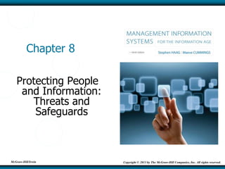 Chapter008.Protecting People and Information: Threats and Safeguards | PPT