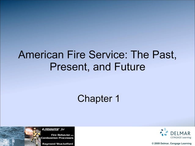 Chapter 01-American Fire Service: Past, Present, and Future | PPT