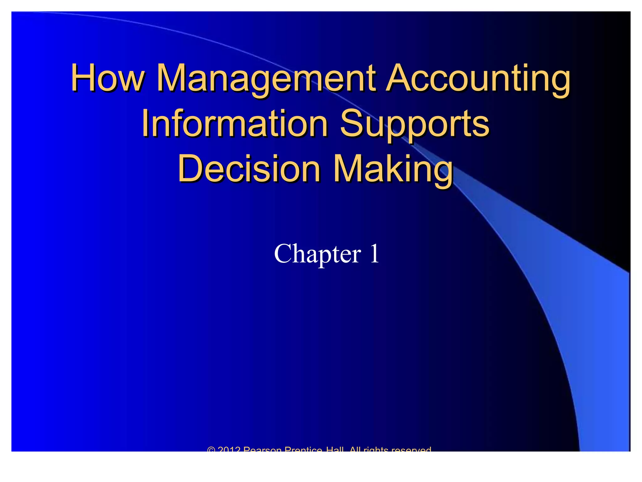 Chapter 01 How Management Accounting Information Supports Decision ...