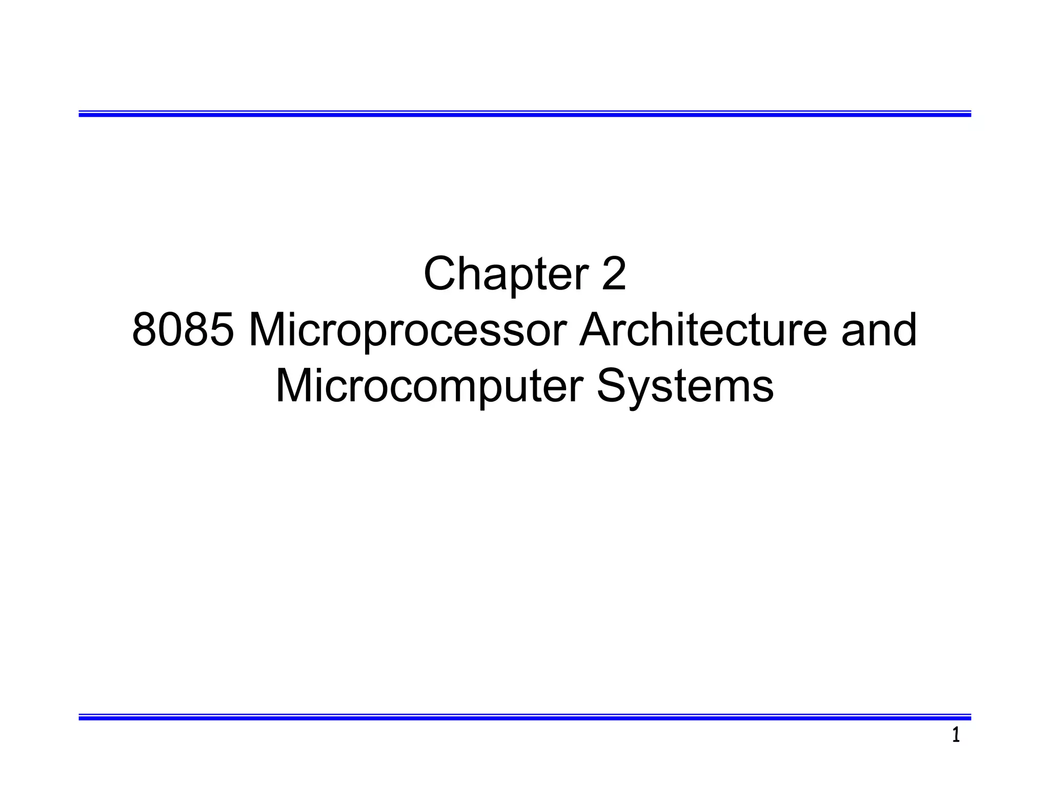 Chapter 2 8085 Microprocessor Architecture And Microcomputer Systems Ppt