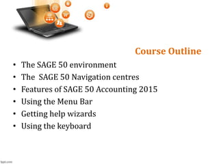 GETTING ACQUAINTED WITH SAGE 50 | PPTX