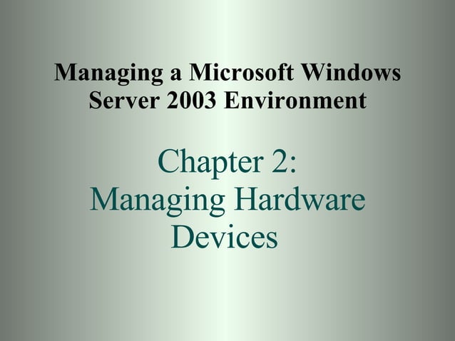 Chapter02 Managing Hardware Devices | PPT