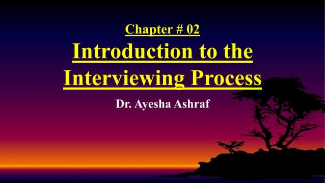 Chapter # 02 Introduction to the Interviewing Process.pptx | Physical ...