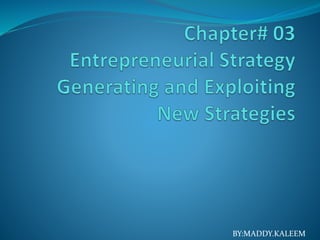 Entrepreneurial Strategy Generating and Exploiting New Strategies | PPTX