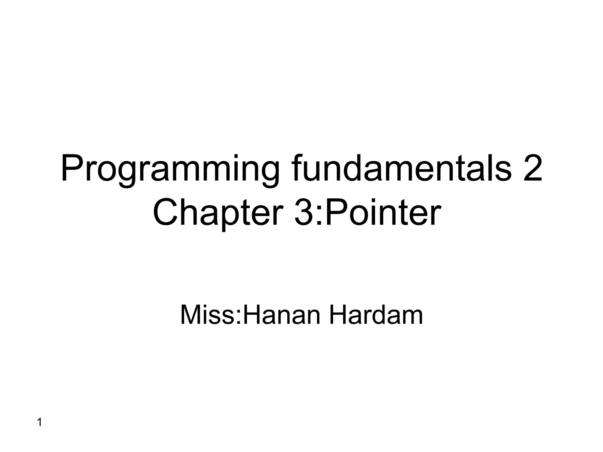 Programming Fundamentals 2pointers In C Clearly Explained Ppt